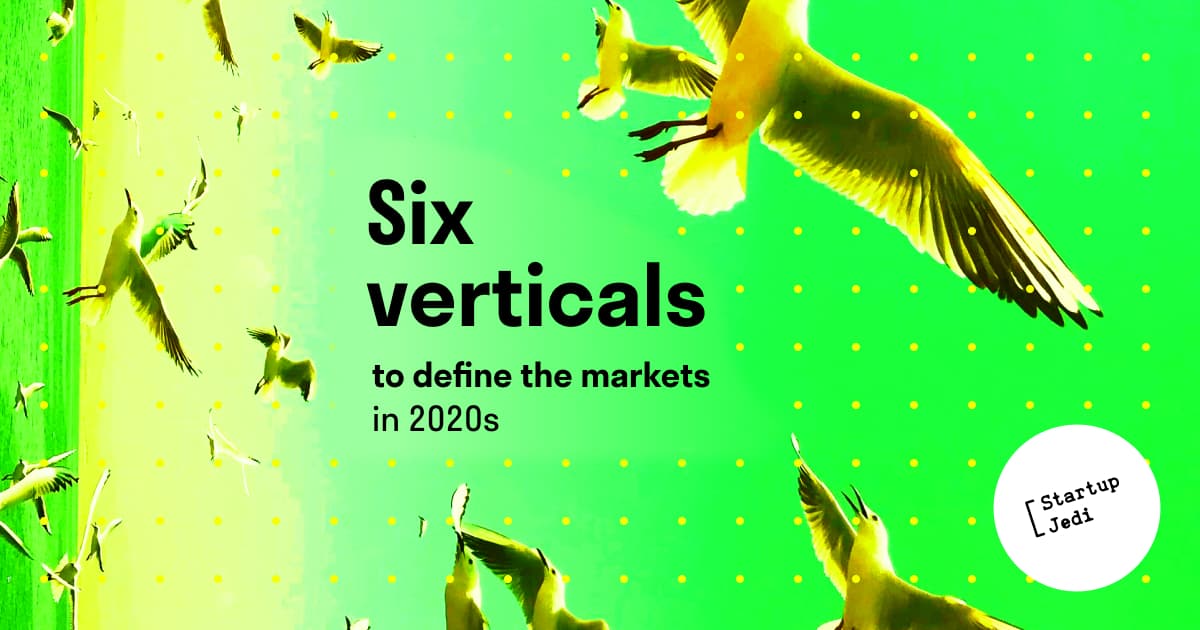 Six b2c and b2b verticals that will define 2020s
