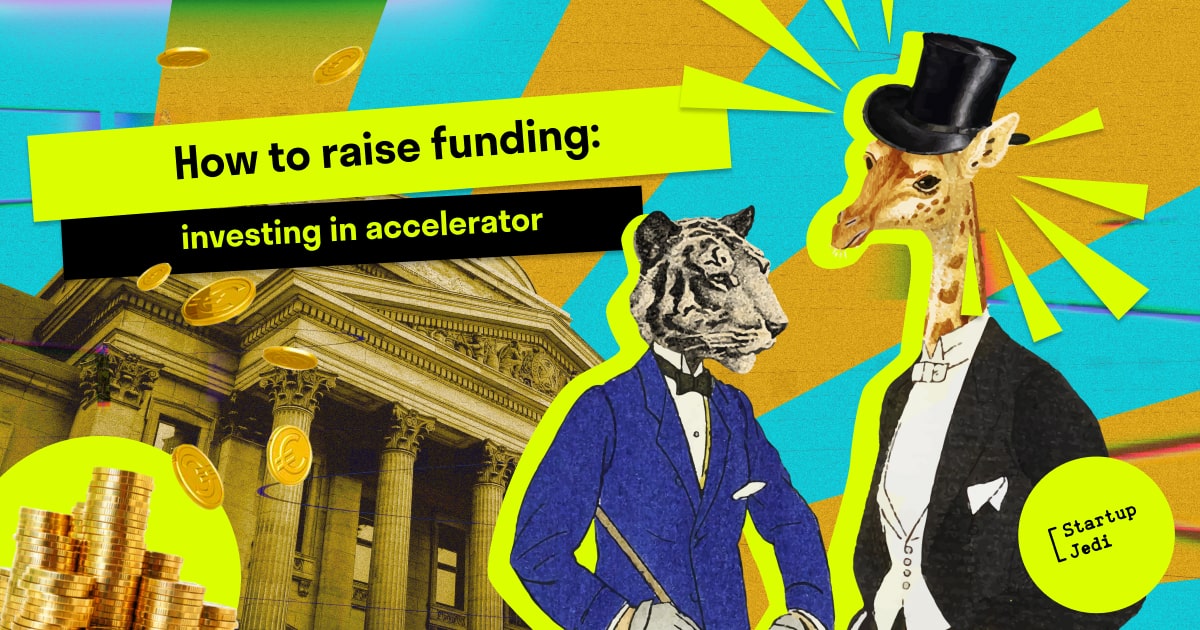 How to Raise Funding: Investing in Accelerator