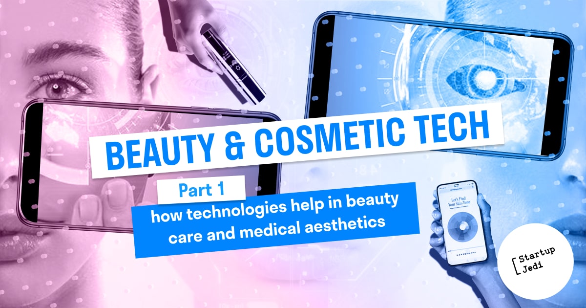 BEAUTY & COSMETIC TECH Part 1: how technologies help in beauty care and ...