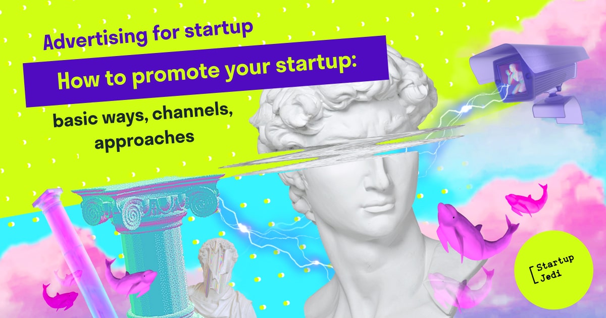 Advertising for Startup | How to Promote Your Startup: Basic Ways ...